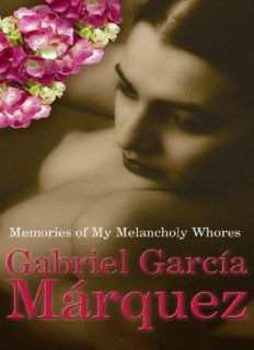 Memories Of My Melancholy Whores By Marquez Gabriel Garcia [pdf ...