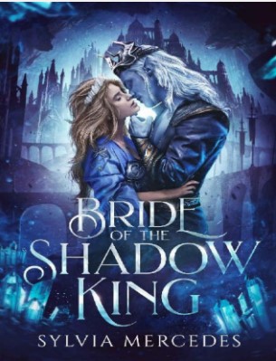Bride of the Shadow King by Sylvia Mercedes [pdf] - Newslodge